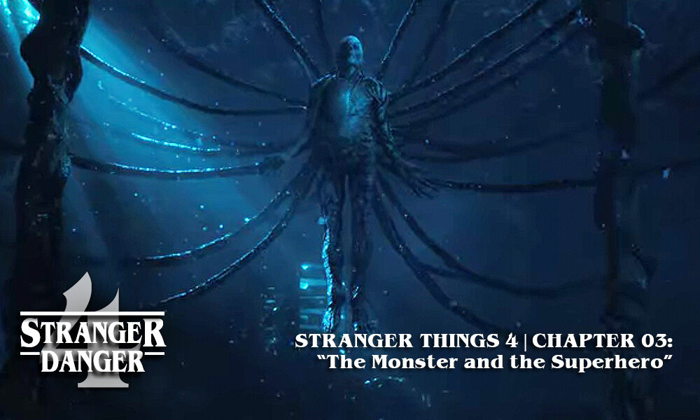 Stranger Things 4 – “Chapter Three: The Monster and the Superhero ...