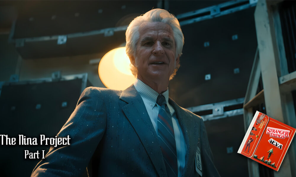 Stranger Things 4EVA : The Nina Project – Part I – Fans Not Experts